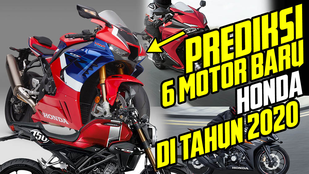 Prediksi 6 Motor baru Honda yang hadir di 2020! - MOTOBLAST